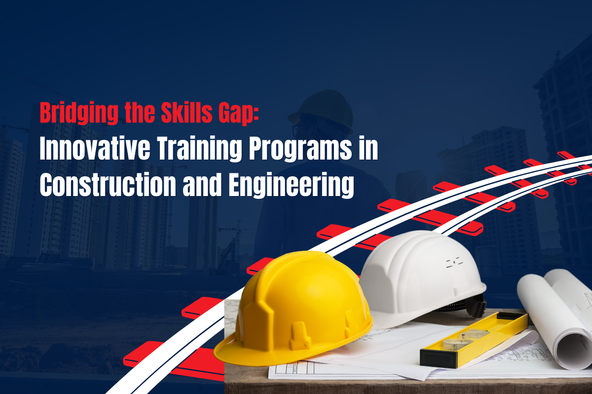 Bridging the Skills Gap: Innovative Training Programmes in Construction ...